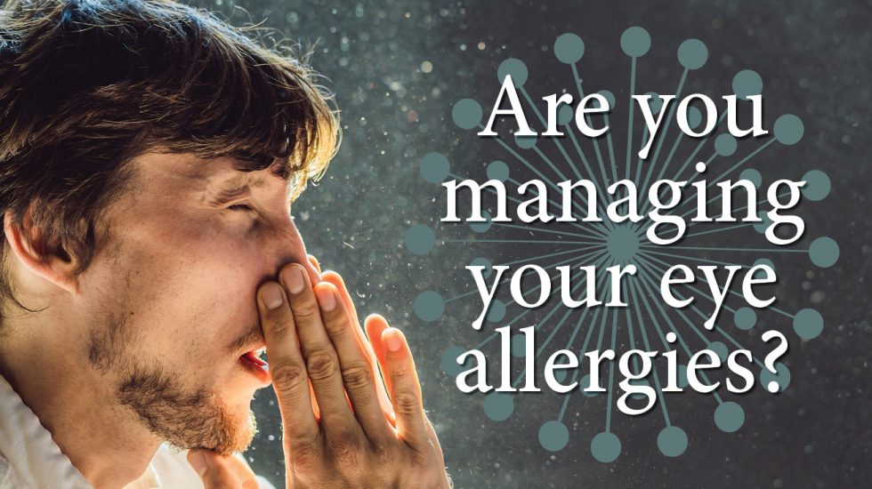 Eye Allergies: Managing Your Symptoms | Contact Our Office!